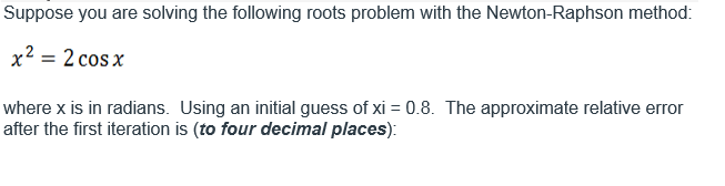 Solved Suppose you are solving the following roots problem | Chegg.com