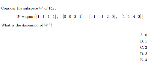 Solved Consider the subspace W of R_4 : W = span {[1 1 1 1], | Chegg.com