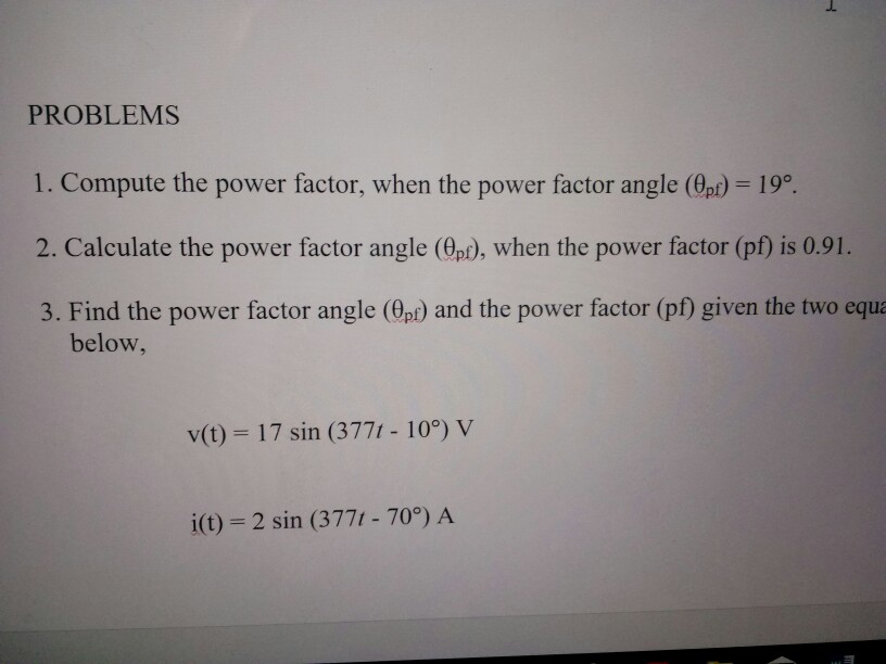 Solved PROBLEMS 1. Compute the power factor, when the power | Chegg.com