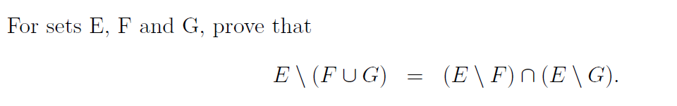 Solved For sets E, F and G, prove that E\(F Union G) = (E\F) | Chegg.com