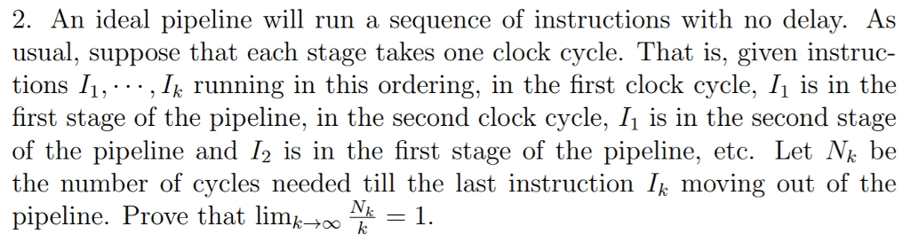 Solved 2. An ideal pipeline will run a sequence of | Chegg.com