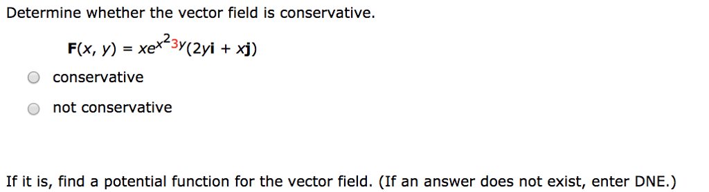 Solved Determine whether the vector field is conservative. O | Chegg.com