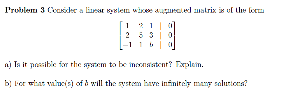 Solved Consider a linear system whose augmented matrix is of | Chegg.com