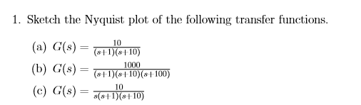 Solved Sketch the Nyquist plot of the following transfer | Chegg.com