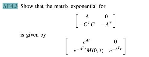 Solved Show that the matrix exponential for [A 0 -C^T C | Chegg.com