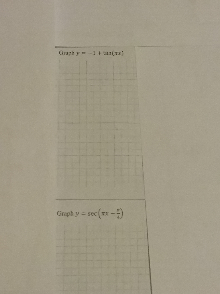 Solved Graph y = -1 + tan (pi x) Graph y = sec(pi x - pi/4) | Chegg.com