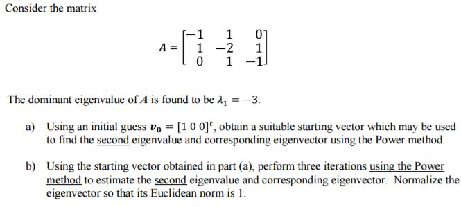 Solved Consider the matrix A. The dominant eigenvalue of A | Chegg.com