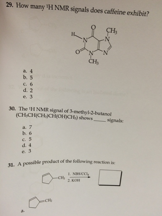 Solved 29. How many 1H NMR signals does caffeine exhibit? a. | Chegg.com