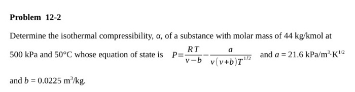 Solved Determine the isothermal compressibility, alpha, of a | Chegg.com