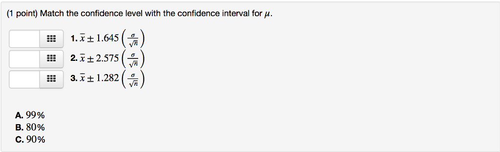 Solved (1 point) Match the confidence level with the | Chegg.com