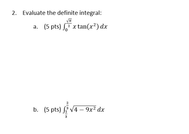 Solved 2. Evaluate the definite integral: VT (5 pts) f c | Chegg.com