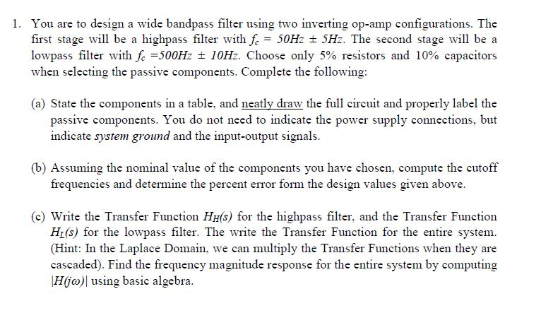 Solved You are to design a wide bandpass filter using two | Chegg.com