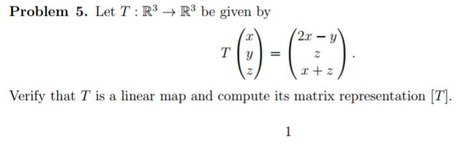 Solved Let T: R^3 rightarrow R^3 be given by T(x y z) = (2x | Chegg.com