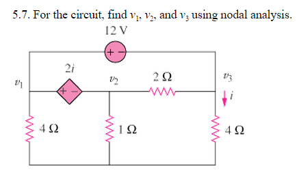 Solved 5.7. For the circuit. find v1. v2, and v3 using nodal | Chegg.com