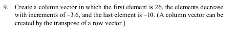 Solved 9. Create a column vector in which the first element | Chegg.com