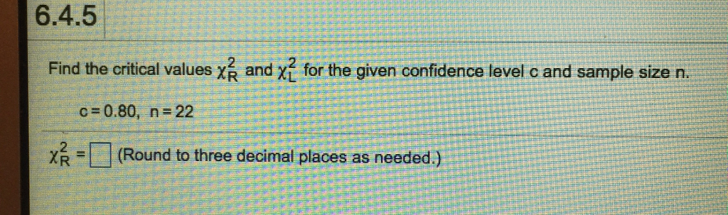 Solved Find the critical values X^2_R and X^2_L for the | Chegg.com