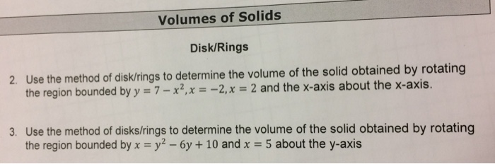 Solved Use the method of disk/rings to determine the volume | Chegg.com