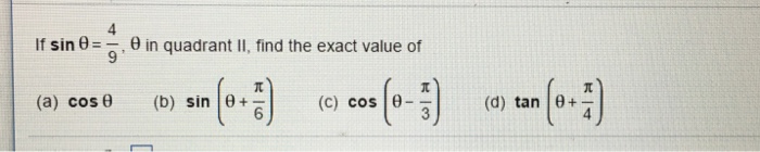 Solved If sin theta= 4/9, theta in quadrant II. find the | Chegg.com