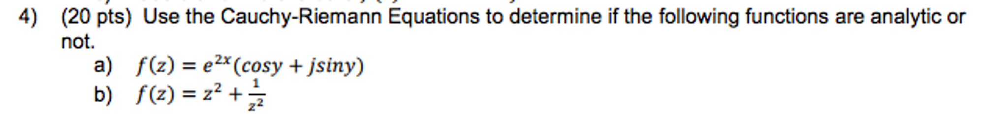Solved Use the Cauchy-Riemann Equations to determine if the | Chegg.com