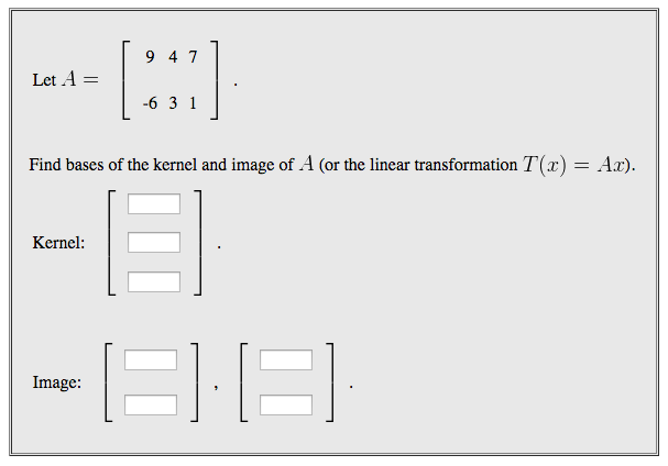 Solved Let A = [ ]. Find bases of the kernel and image of A | Chegg.com