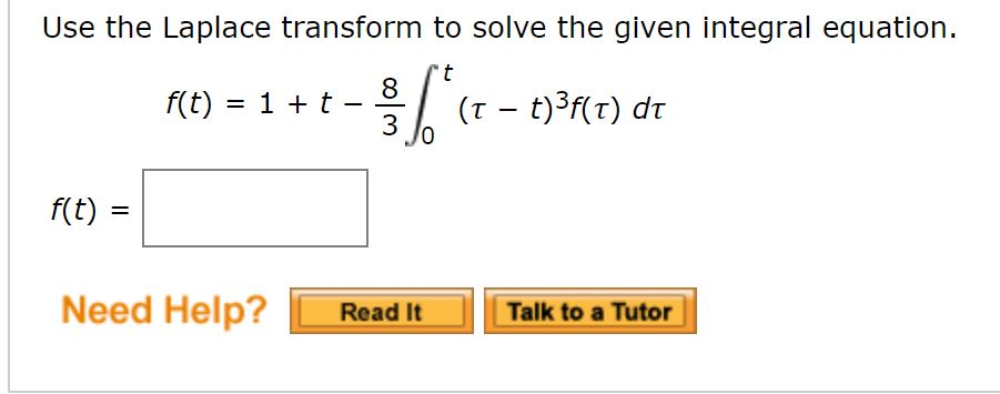 Solved Use the Laplace transform to solve the given integral | Chegg.com