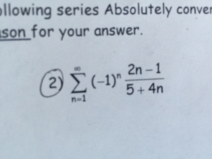Solved Determine if the following series absolutely | Chegg.com