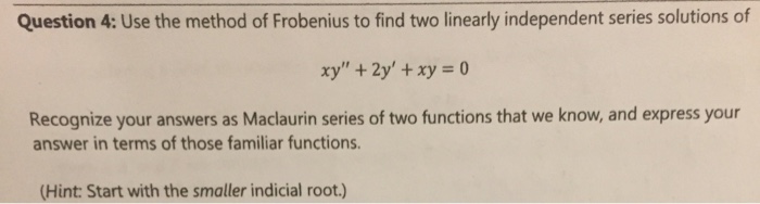 Solved Use the method of Frobenius to find two linearly | Chegg.com