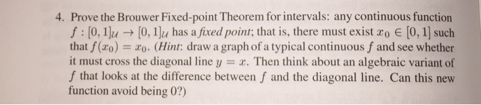 Solved Prove the Brouwer Fixed-point Theorem for intervals: | Chegg.com