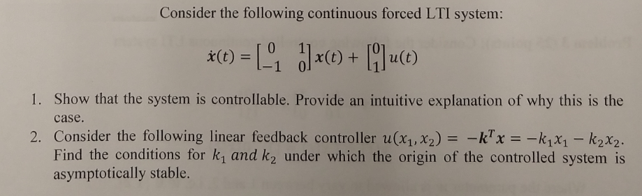 Solved Consider the following continuous forced LTI system: | Chegg.com