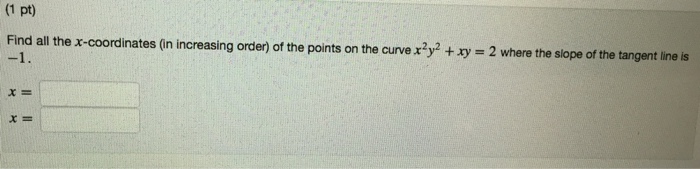 Solved (1 pt) Use implicit differentiation to find an | Chegg.com Solved (1 pt) Use implicit differentiation to find an | Chegg.com