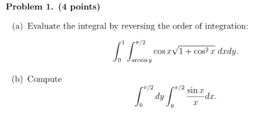 Solved Problem 1. (4 points) (a) Evaluate the integral by | Chegg.com