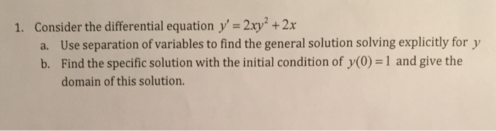 Solved Consider the differential equation y' = 2xy2 + 2x | Chegg.com