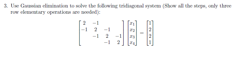 Solved Use Gaussian elimination to solve the following | Chegg.com