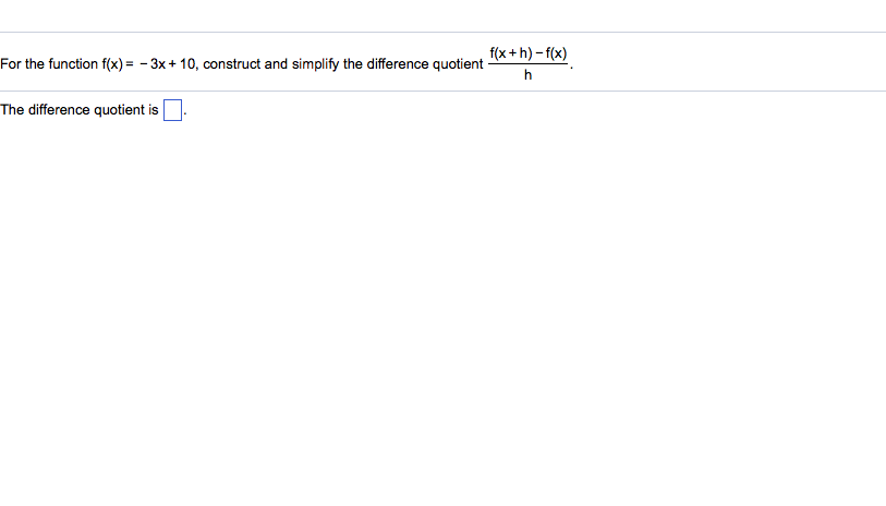 Solved f(x+h)-fx) For the function f(x)- -3x+ 10, construct | Chegg.com