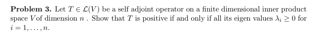 Solved Problem 3. Let T E L(V) be a self adjoint operator on | Chegg.com