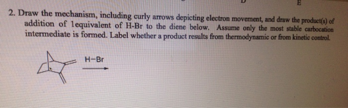 Solved 2. Draw the mechanism, including curly arrows | Chegg.com