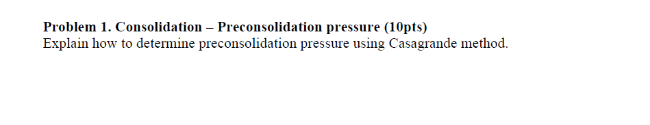 Solved Problem 1. Consolidation Preconsolidation pressure | Chegg.com Solved Problem 1. Consolidation Preconsolidation pressure | Chegg.com