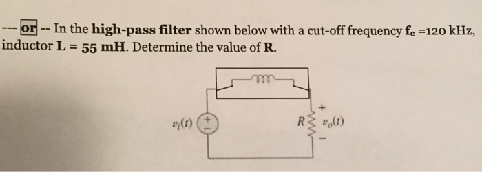 Solved In the high-pass filter shown below with a cut-off | Chegg.com