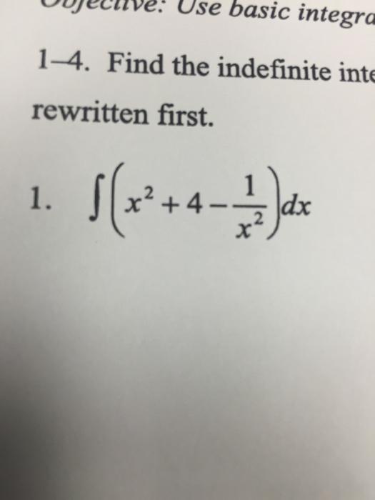Solved find the indefinite integral rewritten first. | Chegg.com