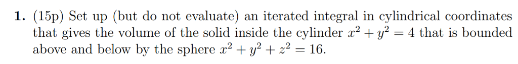 Solved 1. (15p) Set up (but do not evaluate) an iterated | Chegg.com