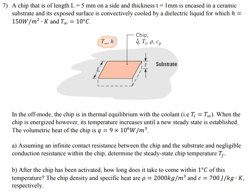 Solved 7) A chip that is of length L 5 mm on a side and | Chegg.com