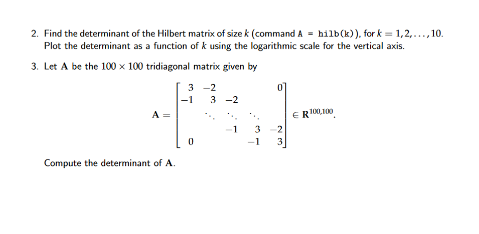 Solved 2. Find the determinant of the Hilbert matrix of size | Chegg.com