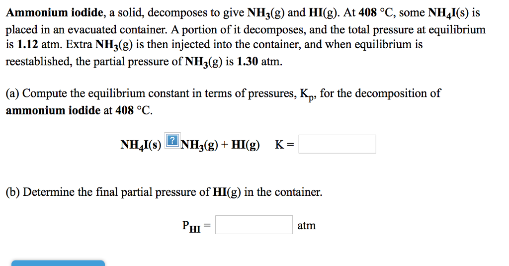 Solved Ammonium iodide, a solid, decomposes to give NH3(g) | Chegg.com