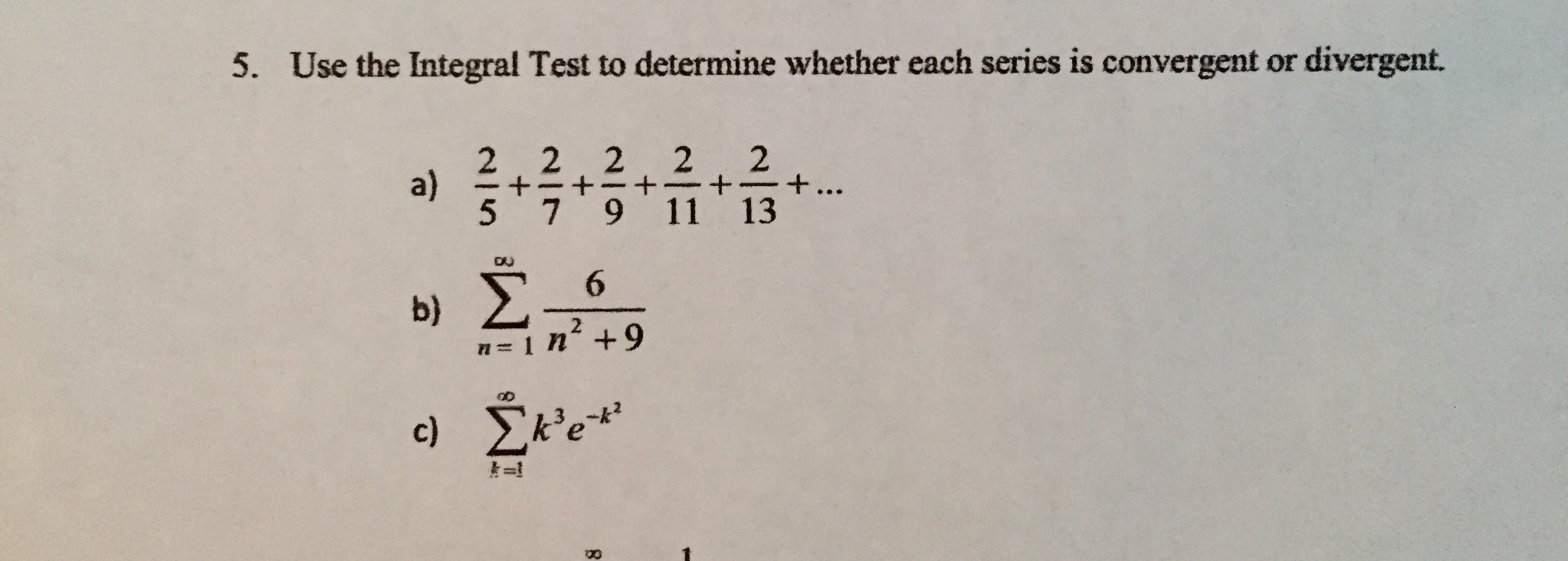 Solved Use the Integral Test to determine whether each | Chegg.com