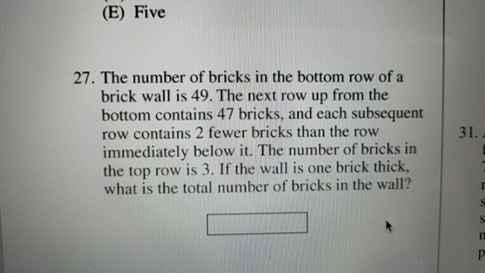 Solved (E) Five 27. The number of bricks in the bottom row | Chegg.com