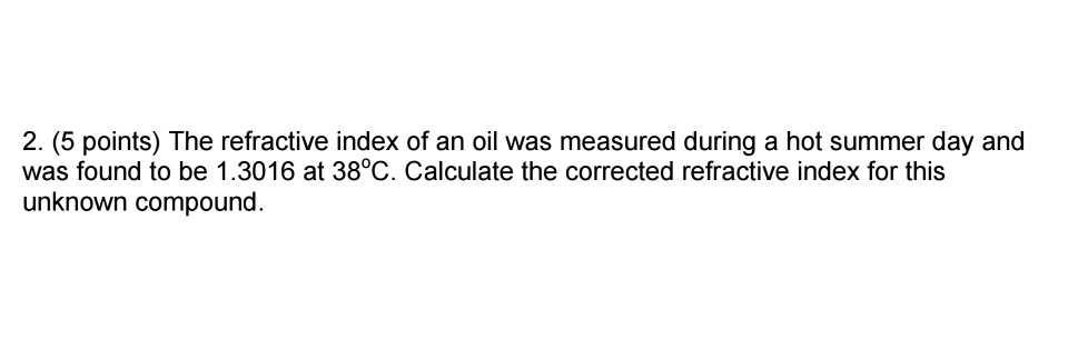 Solved 2. (5 points) The refractive index of an oil was | Chegg.com