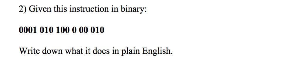 Solved 2) Given this instruction in binary 0001 010 100 0 00 | Chegg.com