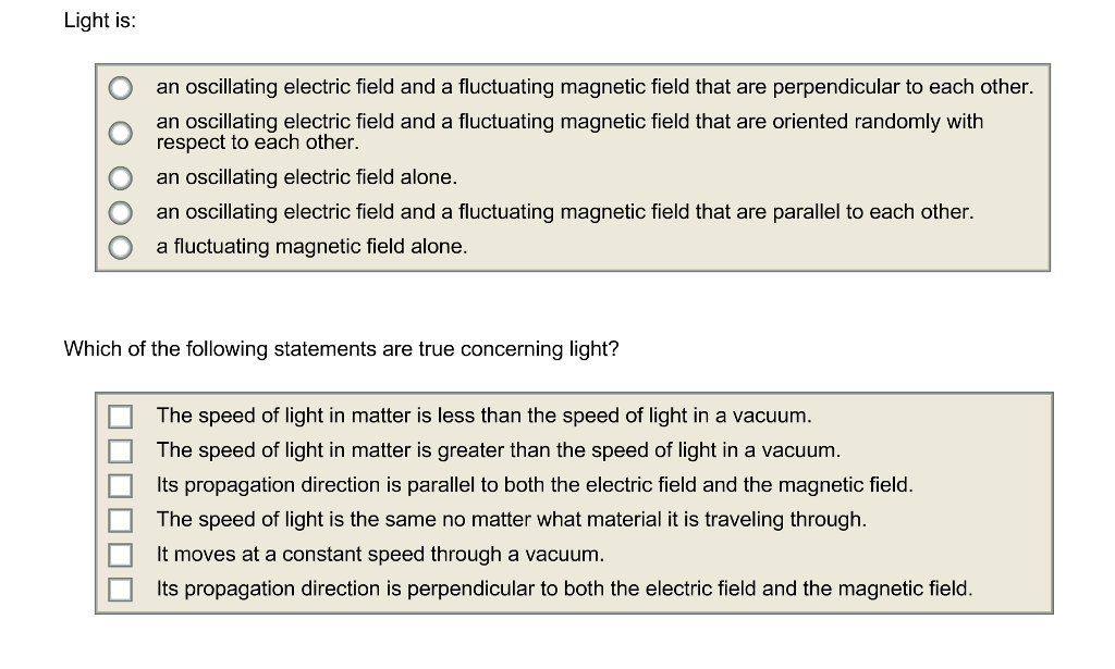 Solved Light is: an oscillating electric field and a | Chegg.com