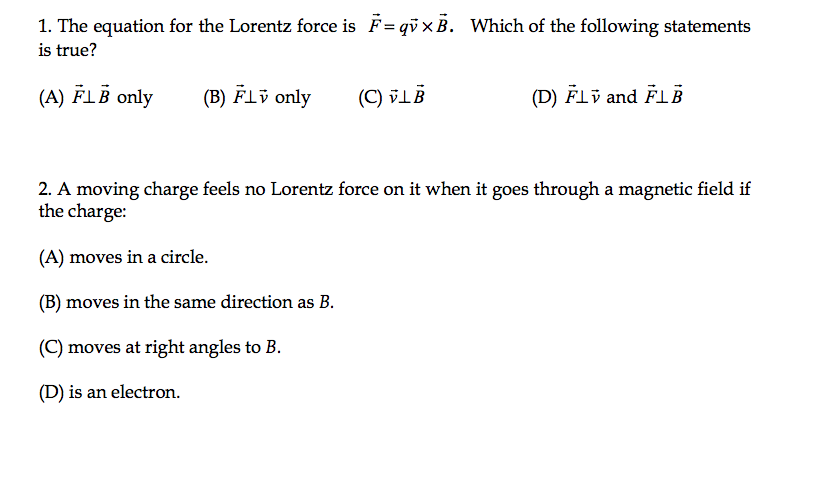 Solved The equation for the Lorentz force is F=qvxB. Which | Chegg.com