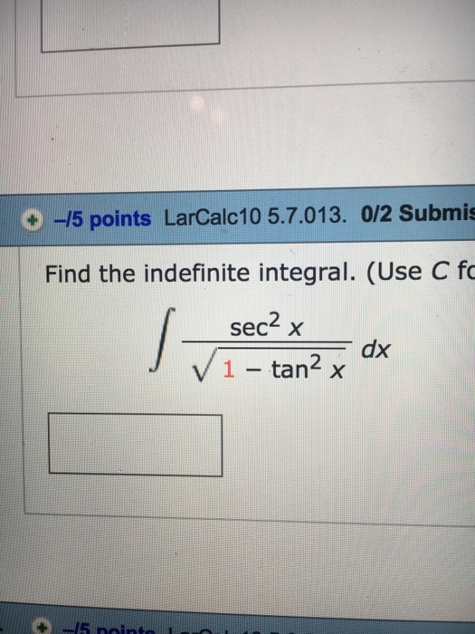 Solved Find the indefinite integral. integral | Chegg.com